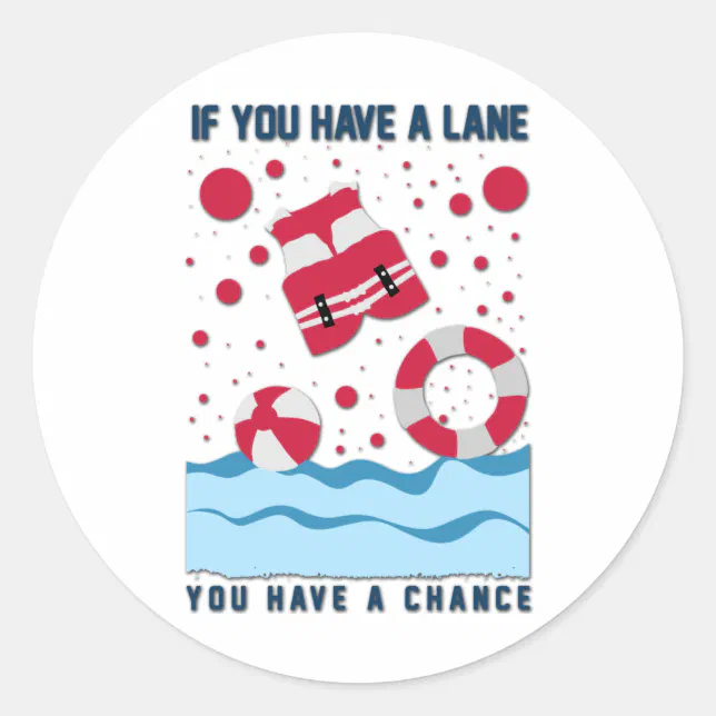 Cool Lifeguard Design - If You Have A Lane Classic Round Sticker | Zazzle