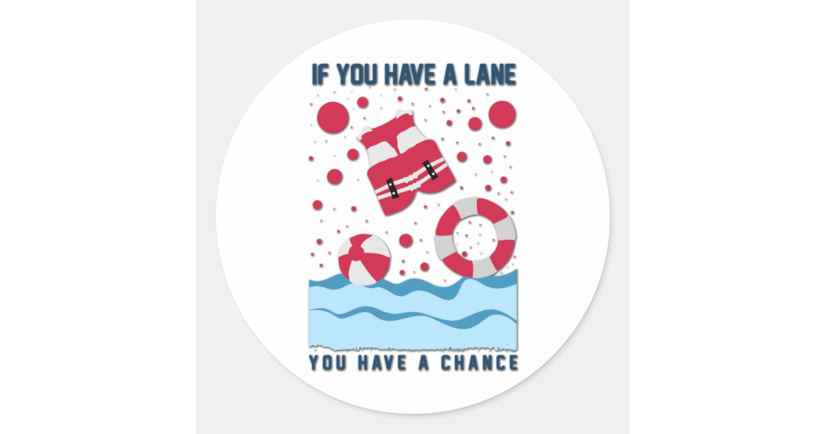 Cool Lifeguard Design - If You Have A Lane Classic Round Sticker | Zazzle