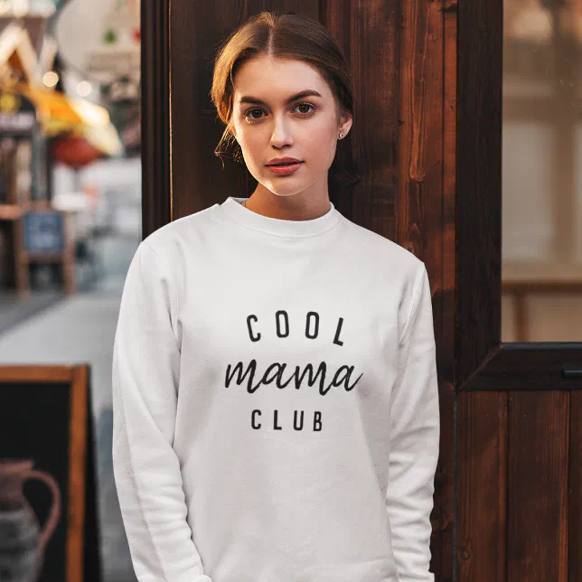 Cool Mama Club | Modern Stylish Mom Mother's Day Sweatshirt | Zazzle