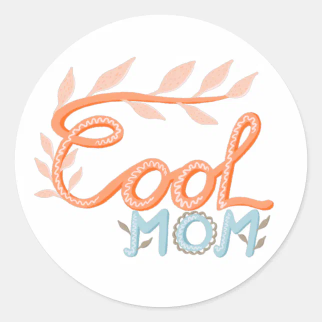 Cool Mom Hand Lettering Mother Classic Round Sticker | Zazzle