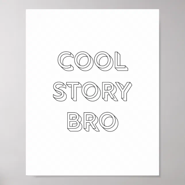 Cool Story Bro Poster | Zazzle