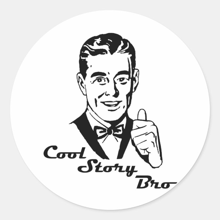 Cool Story Bro Vintage Retro Classic Round Sticker | Zazzle.com