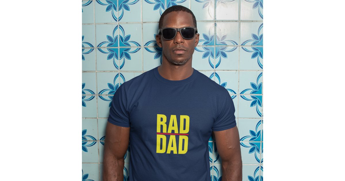 Cool Trendy RAD DAD | Father's Day T-Shirt | Zazzle