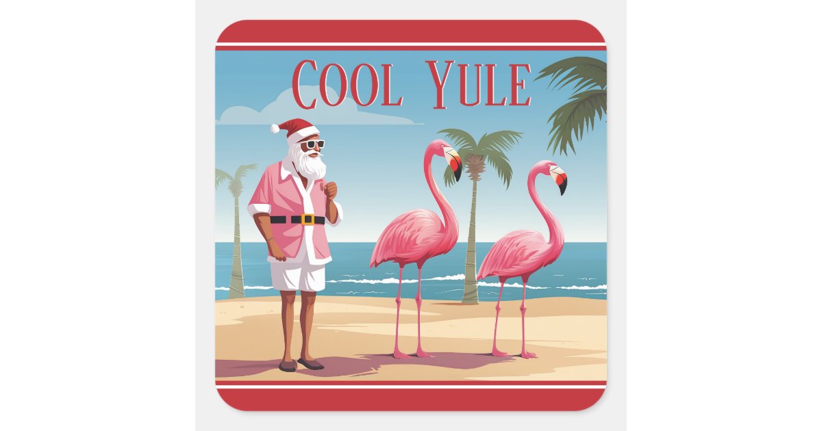 Cool Yule Santa and Flamingos Beach Christmas Square Sticker | Zazzle