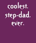 Coolest Step-Dad Ever T-Shirt | Zazzle