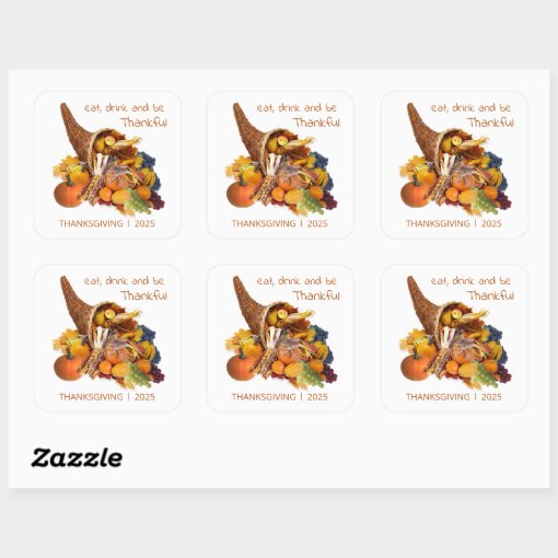 Cornucopia, Eat, Drink & Be Thankful Thanksgiving Square Sticker | Zazzle