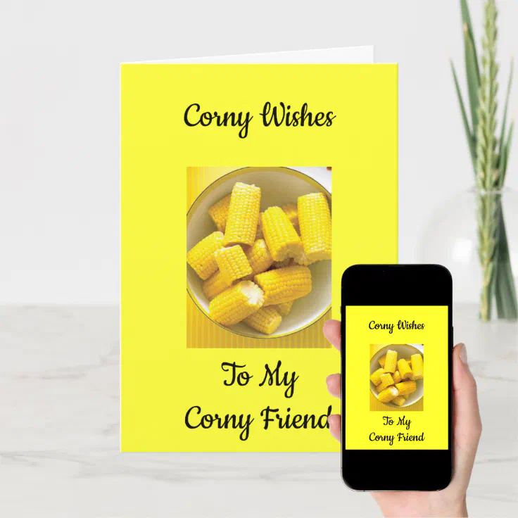 "CORNY WISHES TO MY CORNY FRIEND" CARD | Zazzle