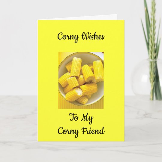 "CORNY WISHES TO MY CORNY FRIEND" CARD | Zazzle.com