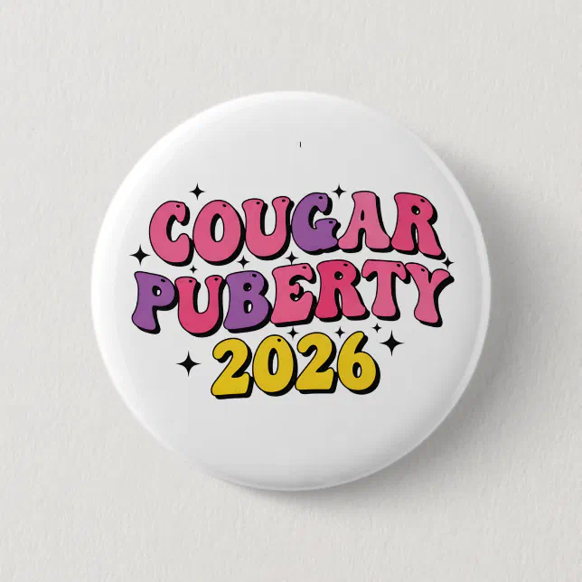 Cougar Puberty 2026 Retro Menopause Humor Funny Button | Zazzle