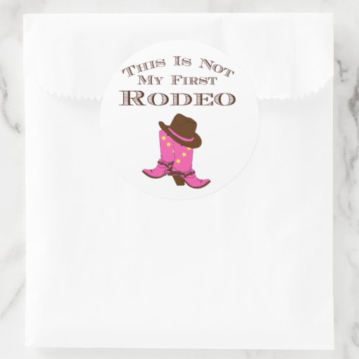 Country Chic "This Is Not My First Rodeo" Classic Round Sticker | Zazzle