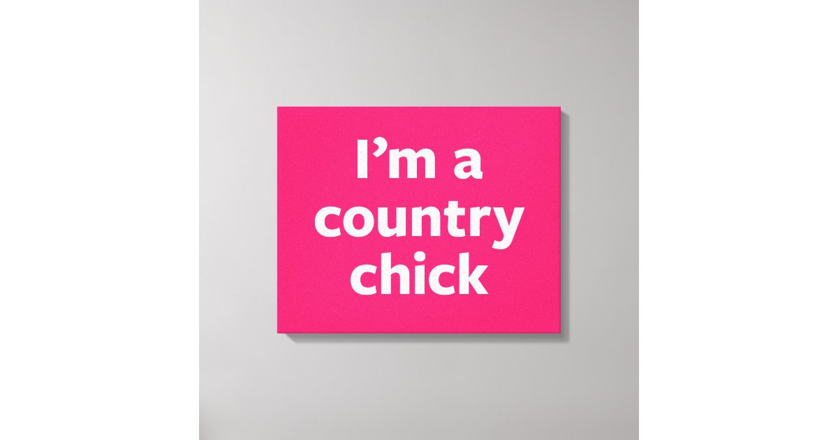 Country Chick Canvas Print | Zazzle