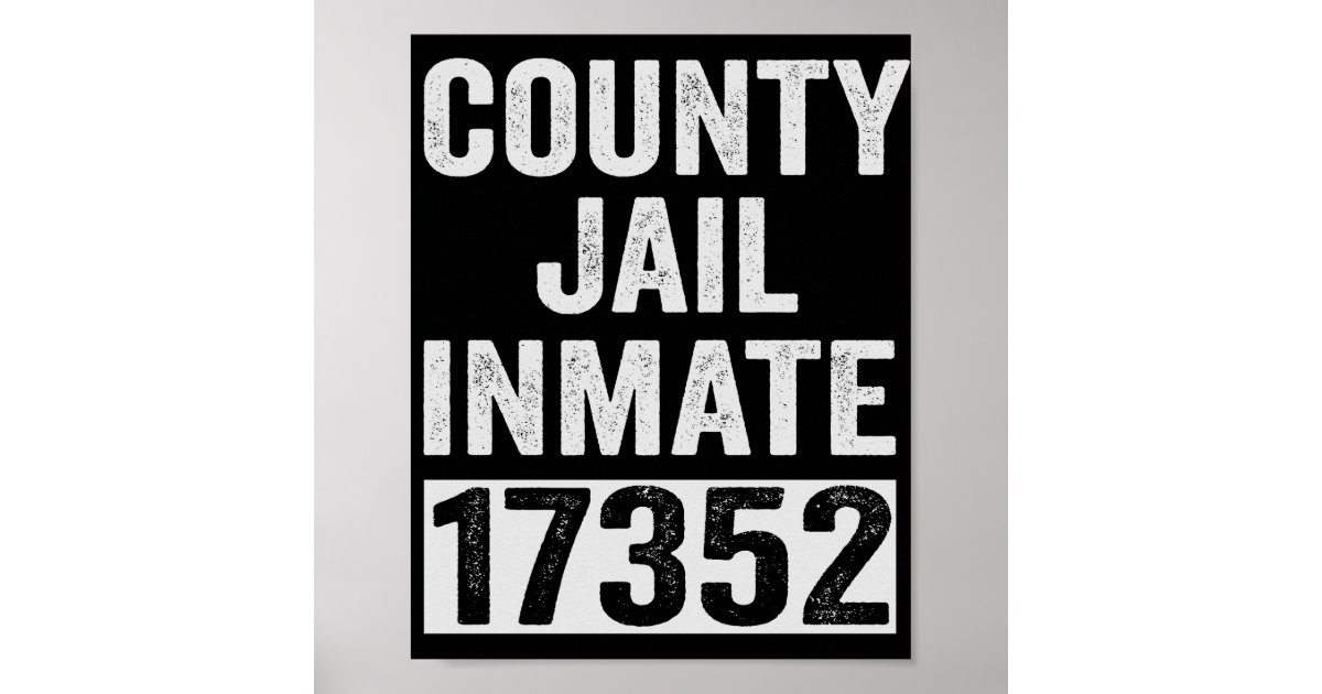 Country Jail Inmate 17352 Funny Halloween Prison Poster | Zazzle