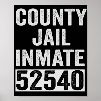 Country Jail Inmate 52540 Funny Halloween Prison Poster | Zazzle