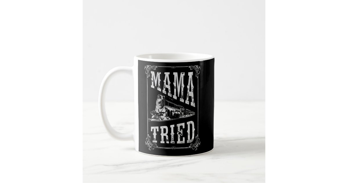 Country Music Mama Tried Redneck Outlaw Western Coffee Mug | Zazzle