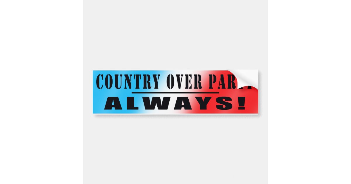 COUNTRY OVER PARTY !!! 2 BUMPER STICKER | Zazzle