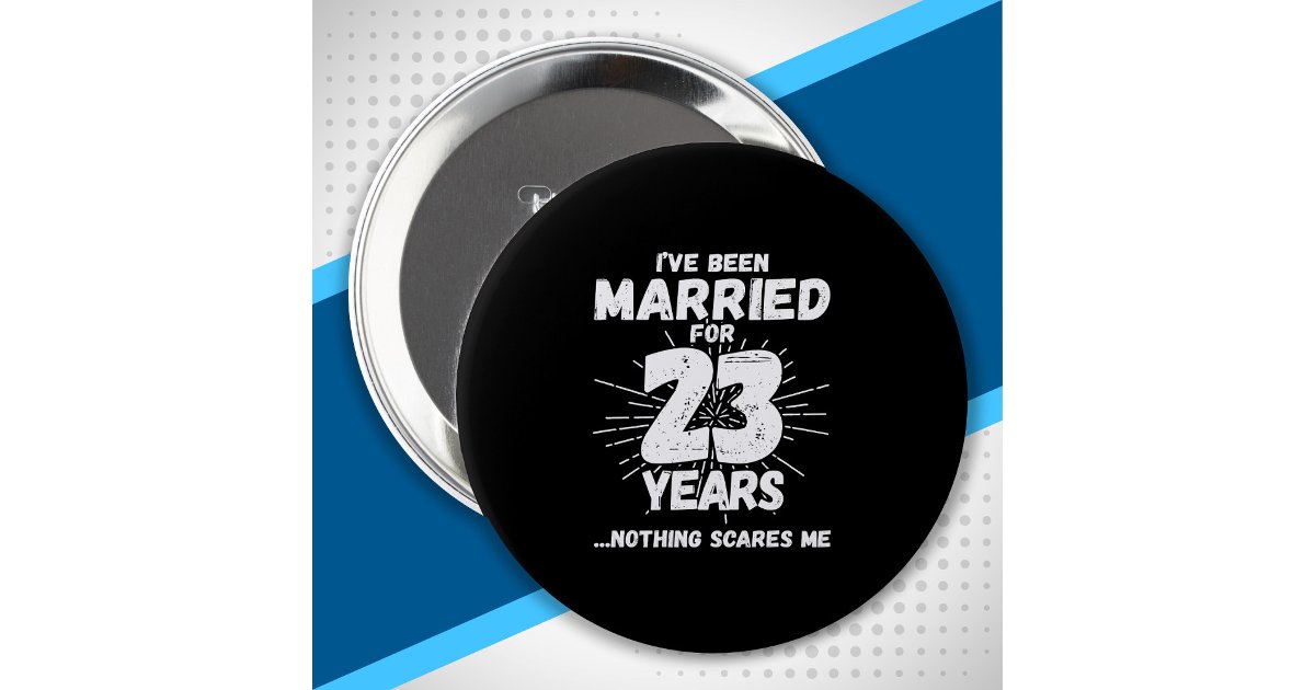 Couples Married 23 Years Funny 23rd Anniversary Button | Zazzle
