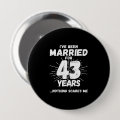 Couples Married 43 Years Funny 43rd Anniversary Button | Zazzle