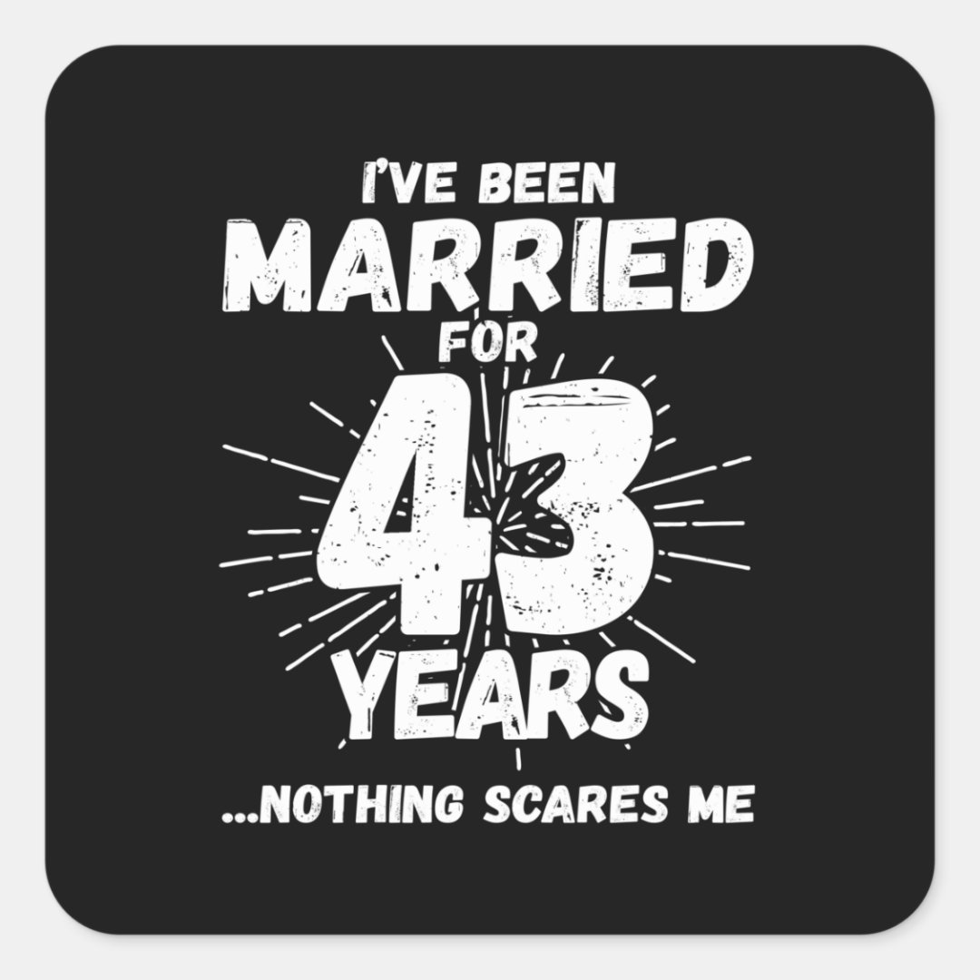 Couples Married 43 Years - Funny 43rd Anniversary Square Sticker | Zazzle