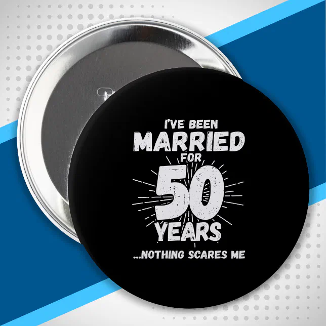 Couples Married 50 Years Funny 50th Anniversary Button | Zazzle