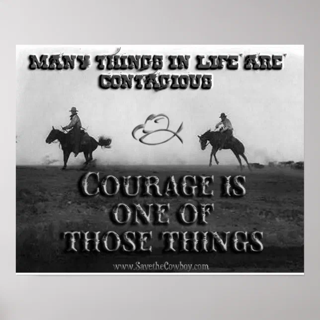 Courage Is Contagious Poster | Zazzle