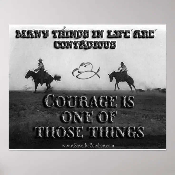 Courage Is Contagious Poster | Zazzle