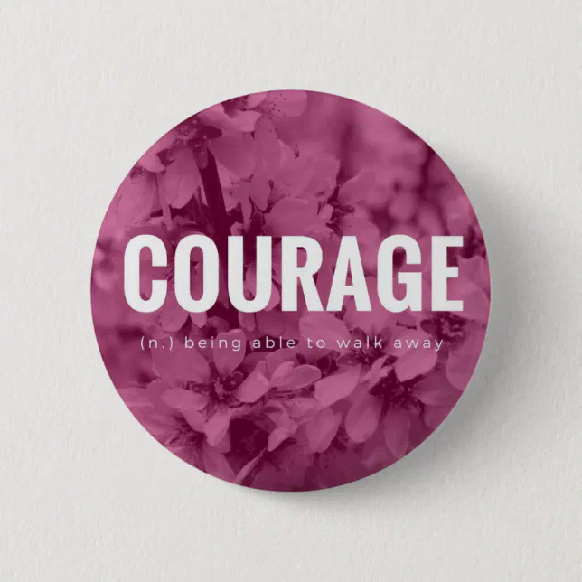 "Courage" Motivational Badge Button | Zazzle