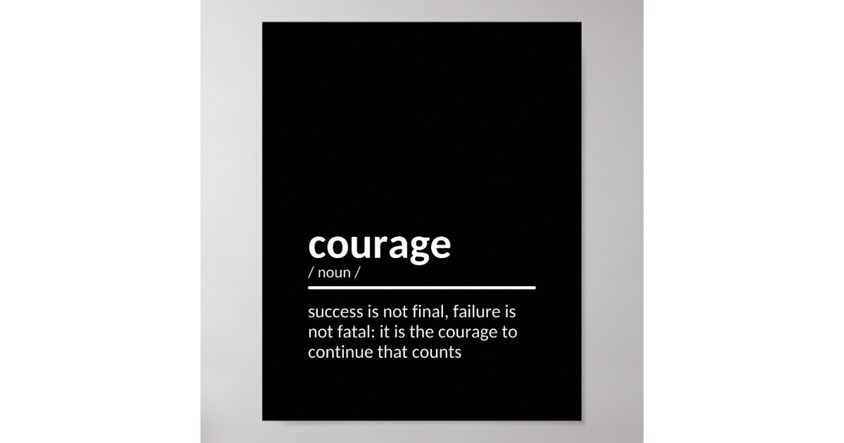 Courage Quote Poster | Zazzle