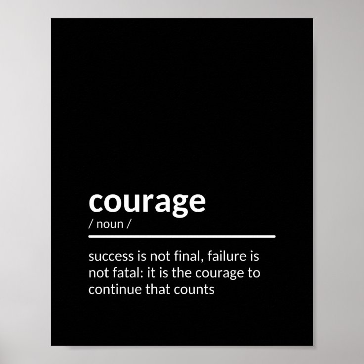 Courage Quote Poster | Zazzle