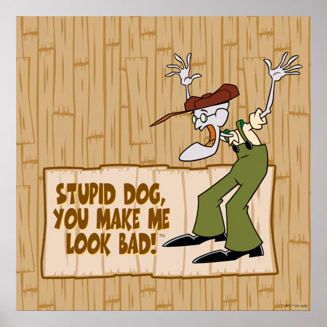 Courage the Cowardly Dog | You Make Me Look Bad! Poster | Zazzle