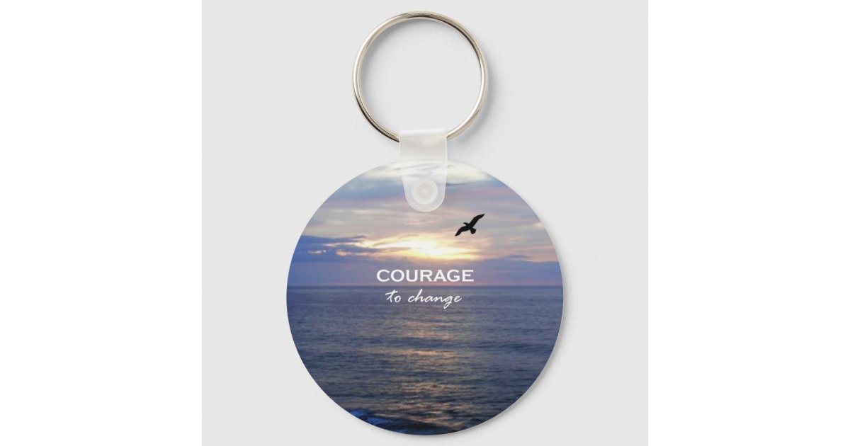 Courage To Change Keychain | Zazzle
