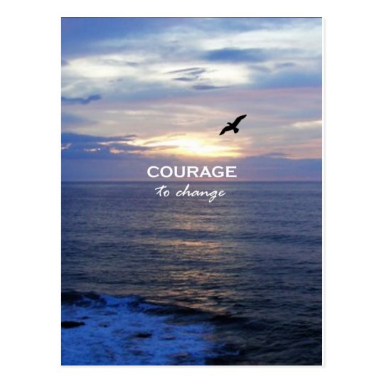 Courage To Change Postcard | Zazzle.com
