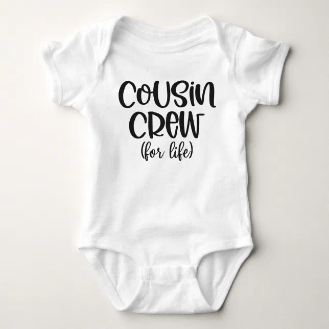 Cousin Crew For Life Baby Bodysuit | Zazzle