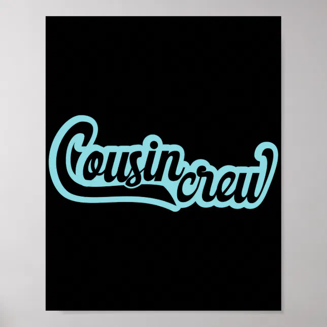 Cousin Crew Poster | Zazzle