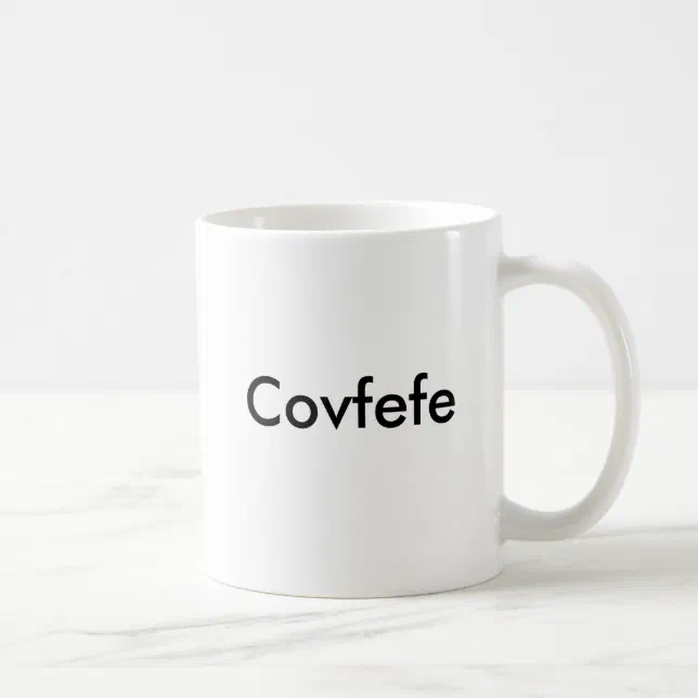 Covfefe mug | Zazzle