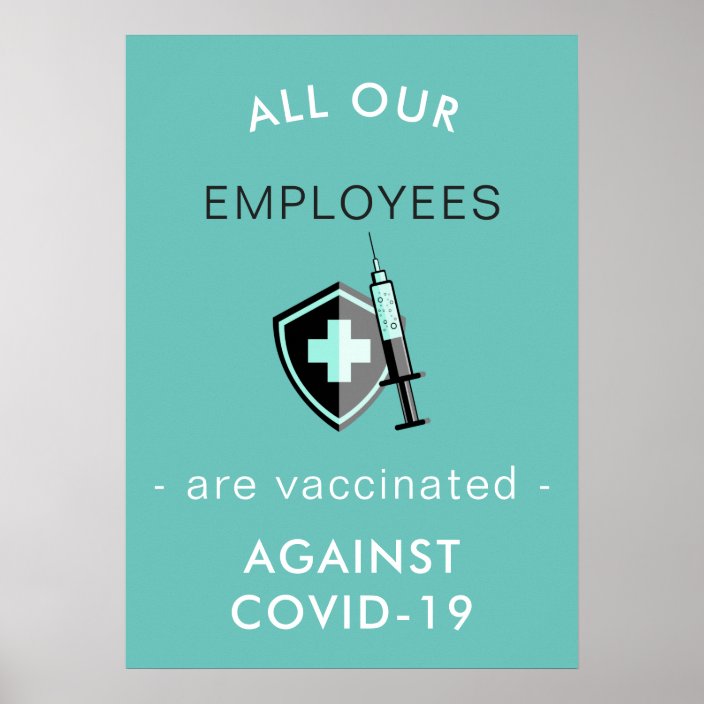 Covid-19 All Employees Vaccinated Safety Custom Poster | Zazzle.com