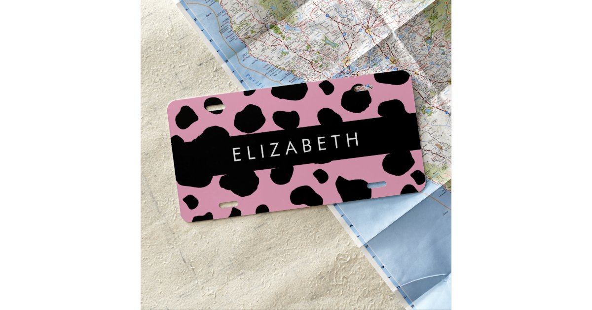 Cow Print, Cow Spots, Pink Cow, Your Name License Plate | Zazzle