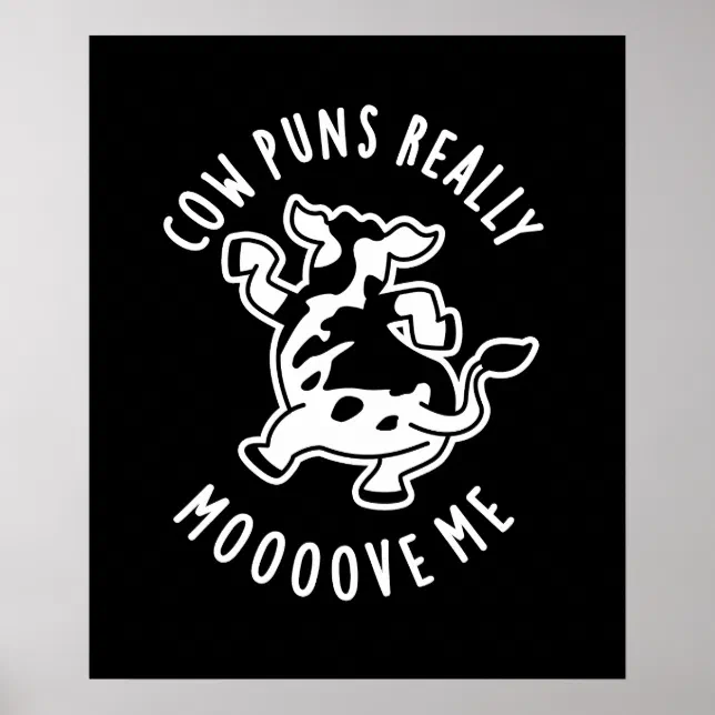 Cow Puns Really Mooove Me Funny Animal Pun Dark BG Poster | Zazzle