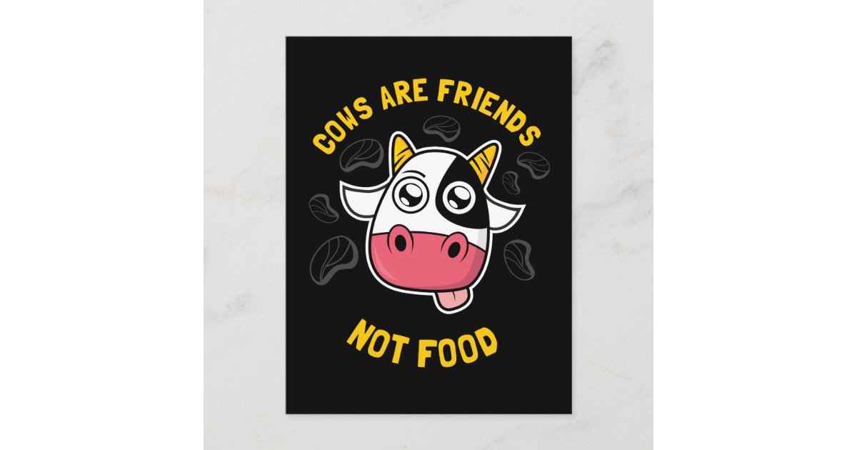 Cows Are Friends Not Food Postcard | Zazzle