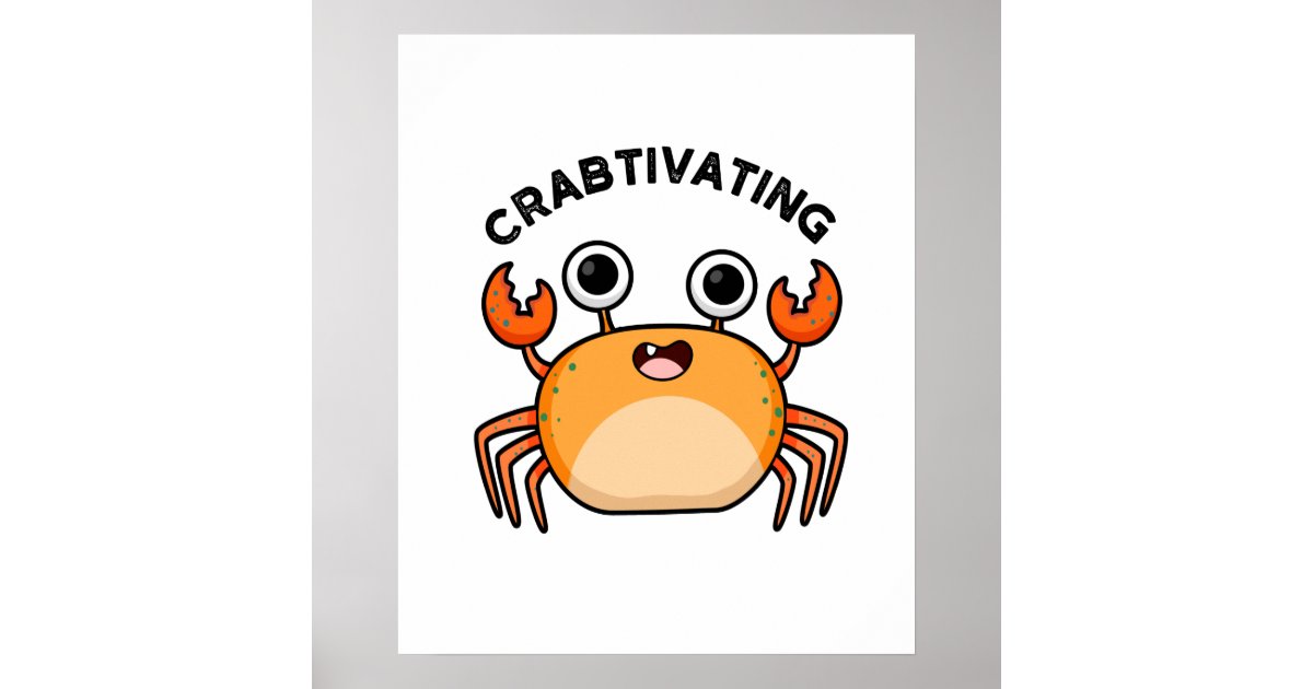 Crabtivating Funny Crab Pun Poster | Zazzle