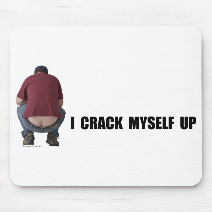Crack Myself Up Mousepad | Zazzle.com
