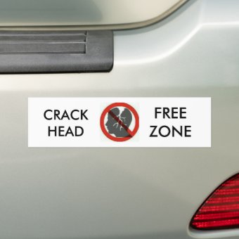 crackhead free zone bumber stickers | Zazzle