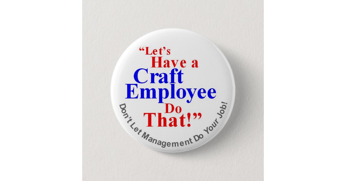 Craft Employee Button | Zazzle