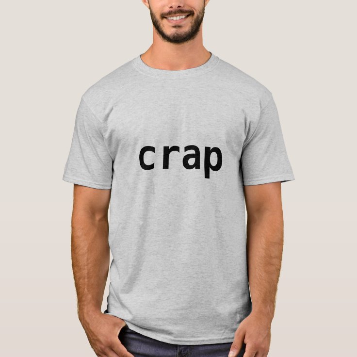 crap Shirt from Jackass | Zazzle