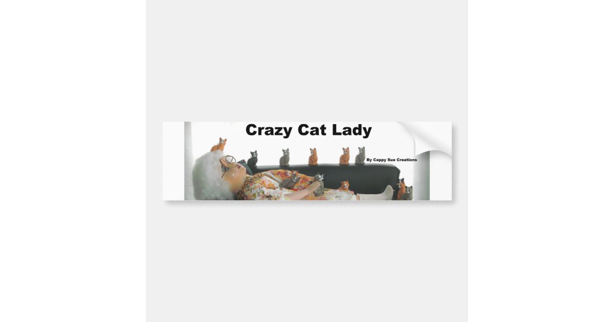 Crazy cat lady bumper sticker | Zazzle