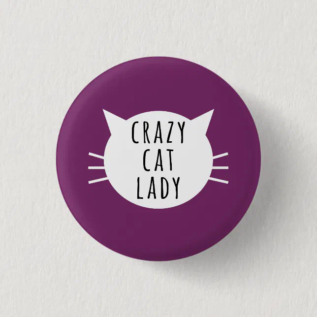 Crazy Cat Lady Funny Button | Zazzle