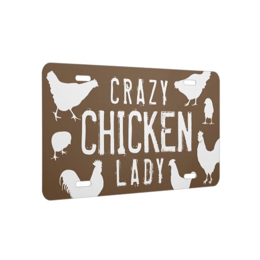 Crazy Chicken Lady License Plate | Zazzle