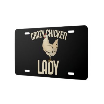 Crazy Chicken Lady License Plate | Zazzle