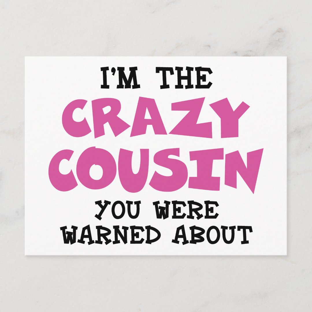 Crazy Cousin Humorous Family Fun - Pink Postcard | Zazzle