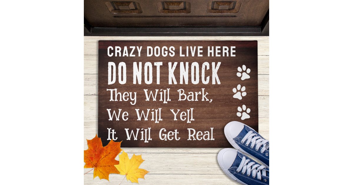 Crazy Dogs Live Here Do Not Knock Funny Pets Dog Doormat | Zazzle