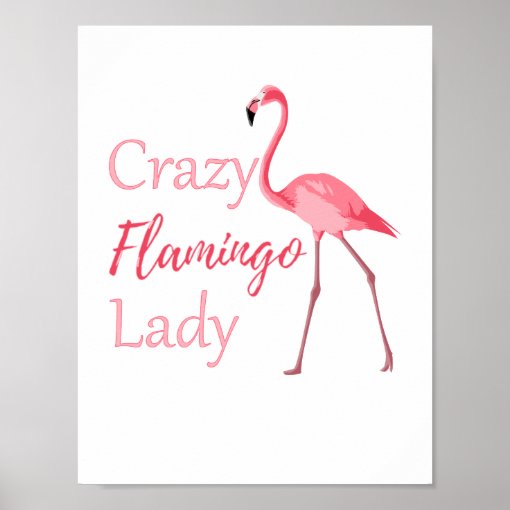 Crazy Flamingo Lady Funny Flamingo Poster | Zazzle